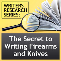Download My Webinar on Writing Guns and Knives | The Writer's Guide to ...